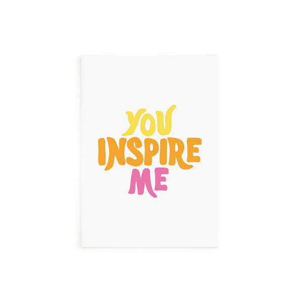 You Inspire Me Greeting Card - Blank Greeting Card Online UK – Tihara Smith